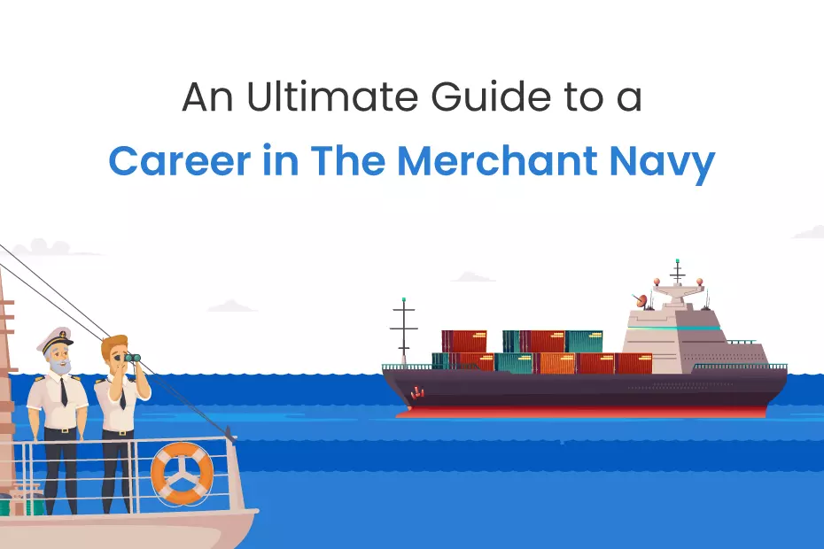 Career in The Merchant Navy: An Ultimate Guide - iDreamCareer