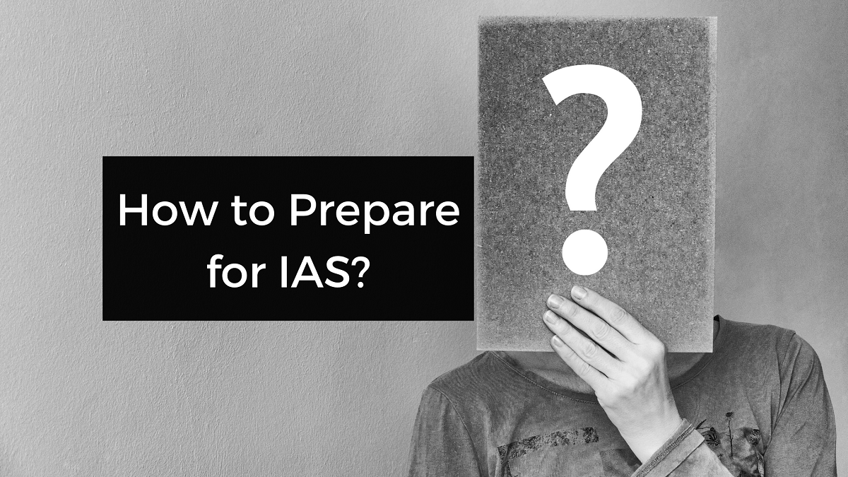 The Ultimate Guide on How to Prepare for IAS: Top 11 Tips - iDreamCareer