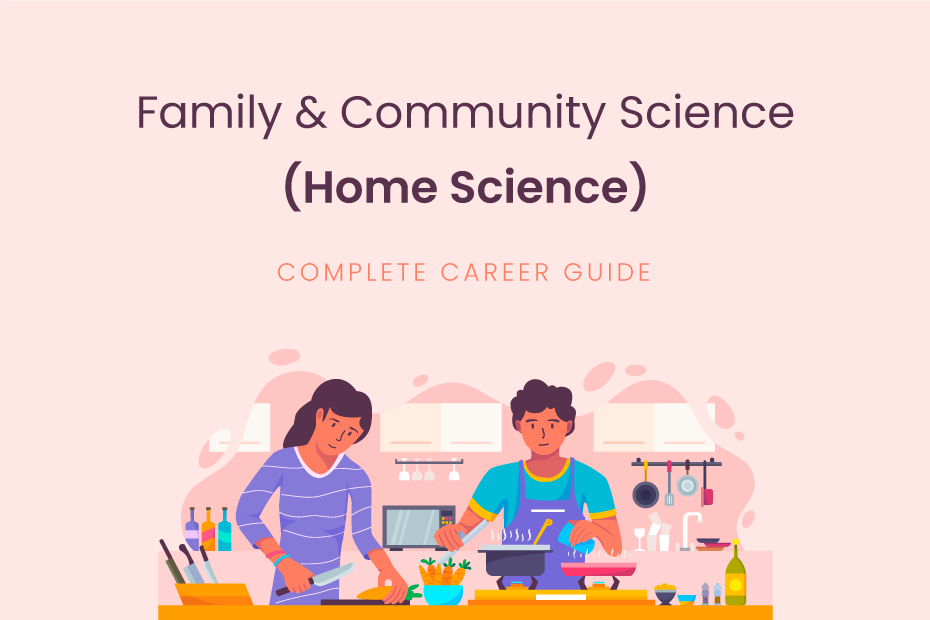 Home Science: Comprehensive Guide on Courses, Colleges and Opportunities